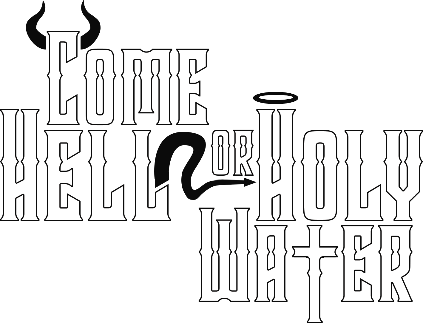 Come Hell or Holy Water by SurpriseStudios