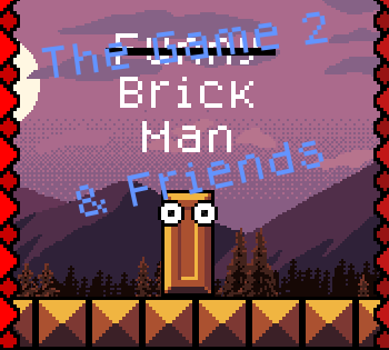 Brick Man The Game 2 & Friends by NotLordB