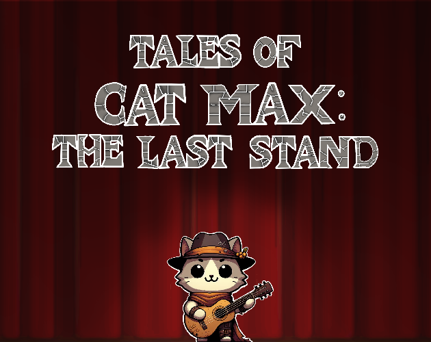 Tales of Cat Max: The Last Stand by Kapaw for GameDev.tv Game Jam 2024 ...