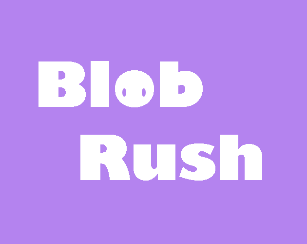 Blob Rush by AronTries