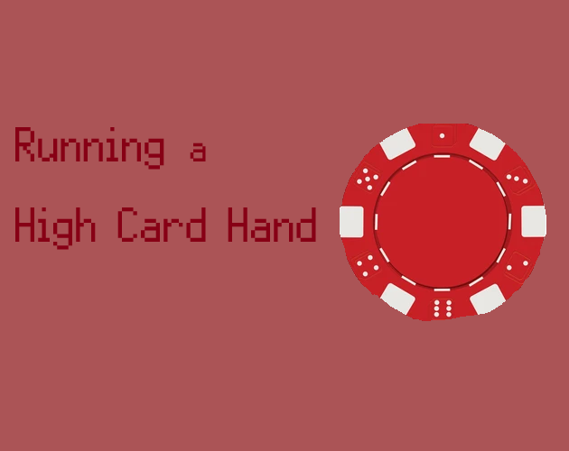 Rate Running a High Card Hand by veevee10 for Mini Jame Gam #31 - itch.io