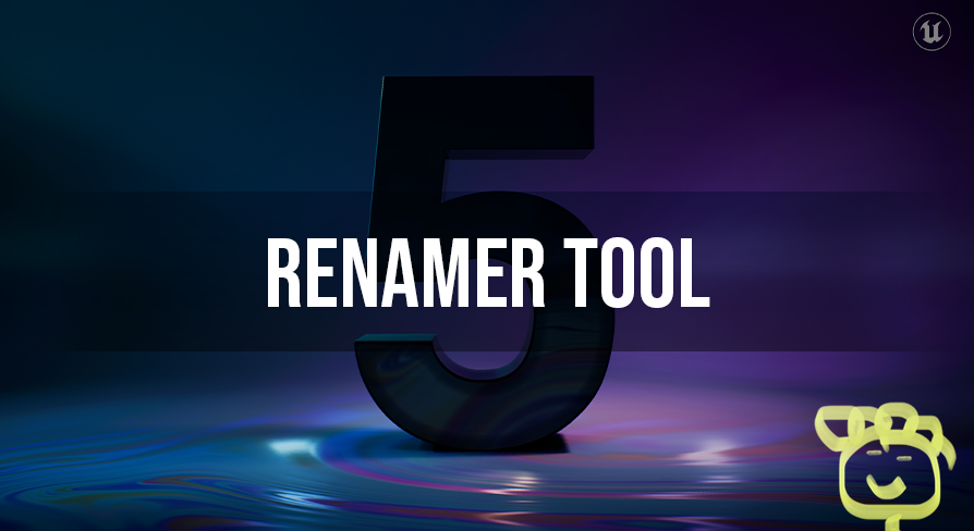Unreal Engine Renamer Tool by Nico