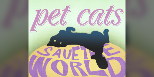 Pet Cats, Save the World by Kris Lorischild