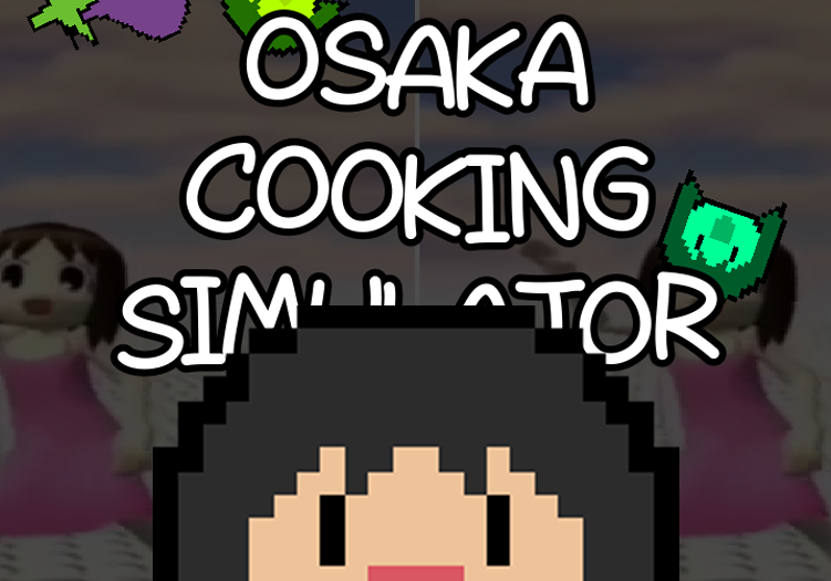 OSAKA COOKING SIMULATOR by Sam Feng