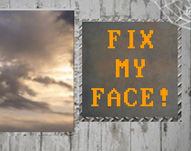 Fix My Face! by theBigIsaac