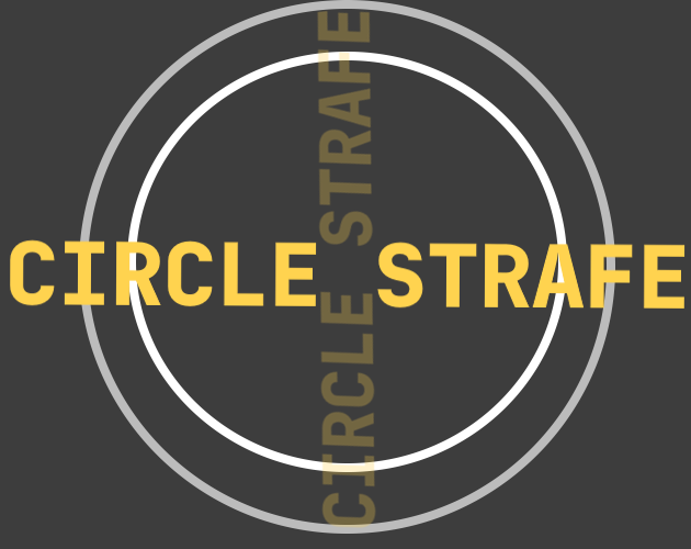 Circle Strafe by DrinkWatr