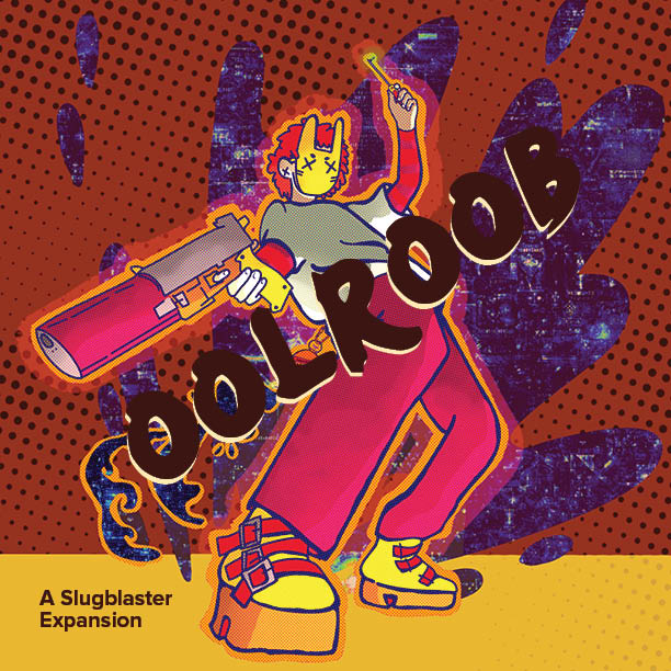 Oolroob, a Slugblaster Expansion by The Cosmic Chill