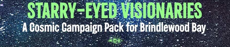 STARRY-EYED VISIONARIES: a cosmic campaign pack for Brindlewood Bay by ...