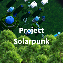 Project Solarpunk by Layla, seehj, Crimsonn, ash taylor?!