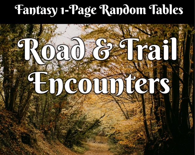Fantasy Road and Trail Encounters by Duncan T of Chaos Gen