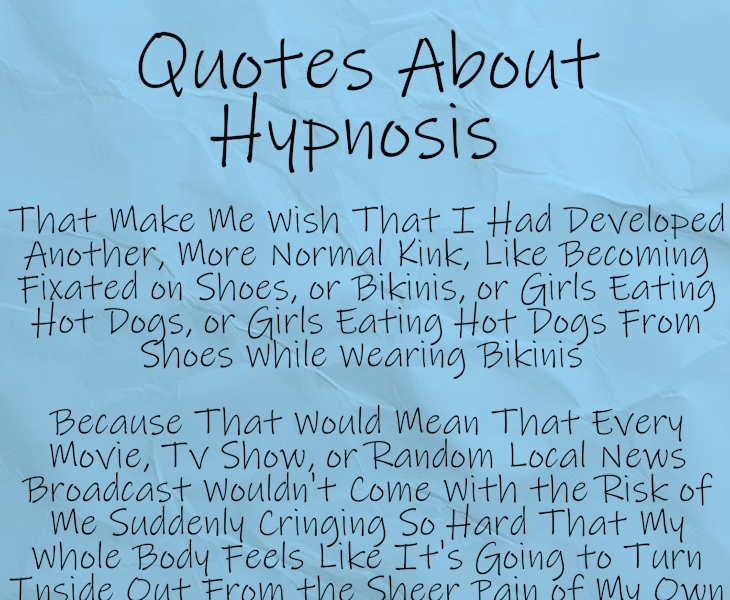 Quotes About Hypnosis That Make Me Wish That I Had Developed Another ...