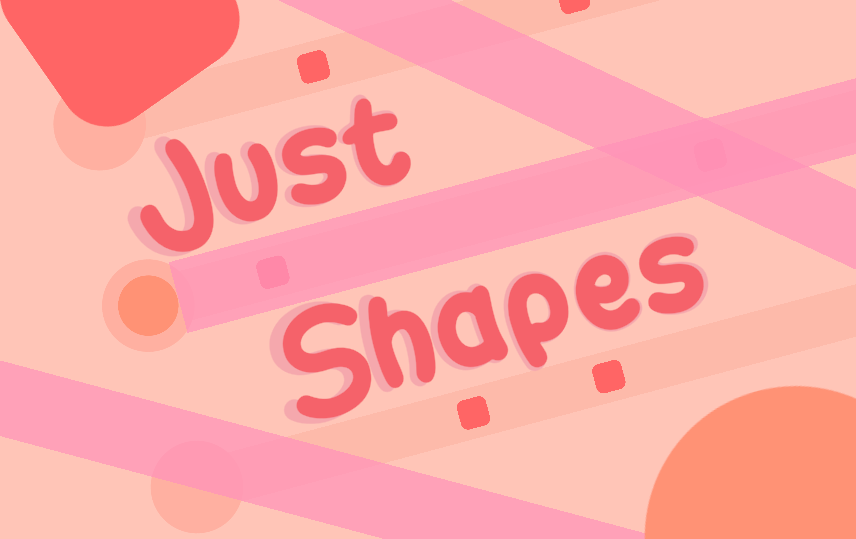 Just Shapes by Faithesky