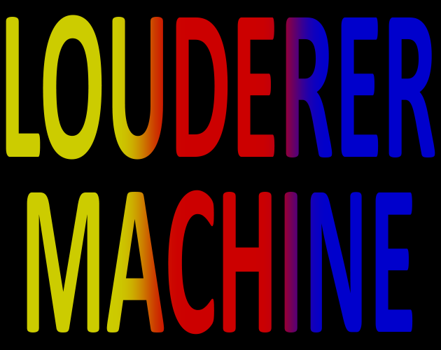 Louderer Machine by Ikigai Interactive