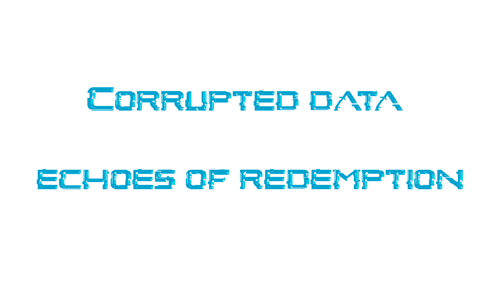 Corrupted Data : Echoes of Redemption by IQDowN