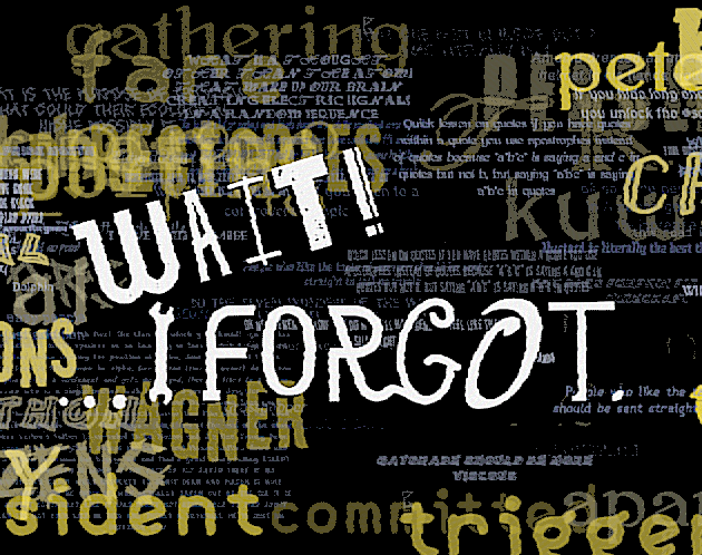 WAIT! ...I forgot. by JoeDaFarmer