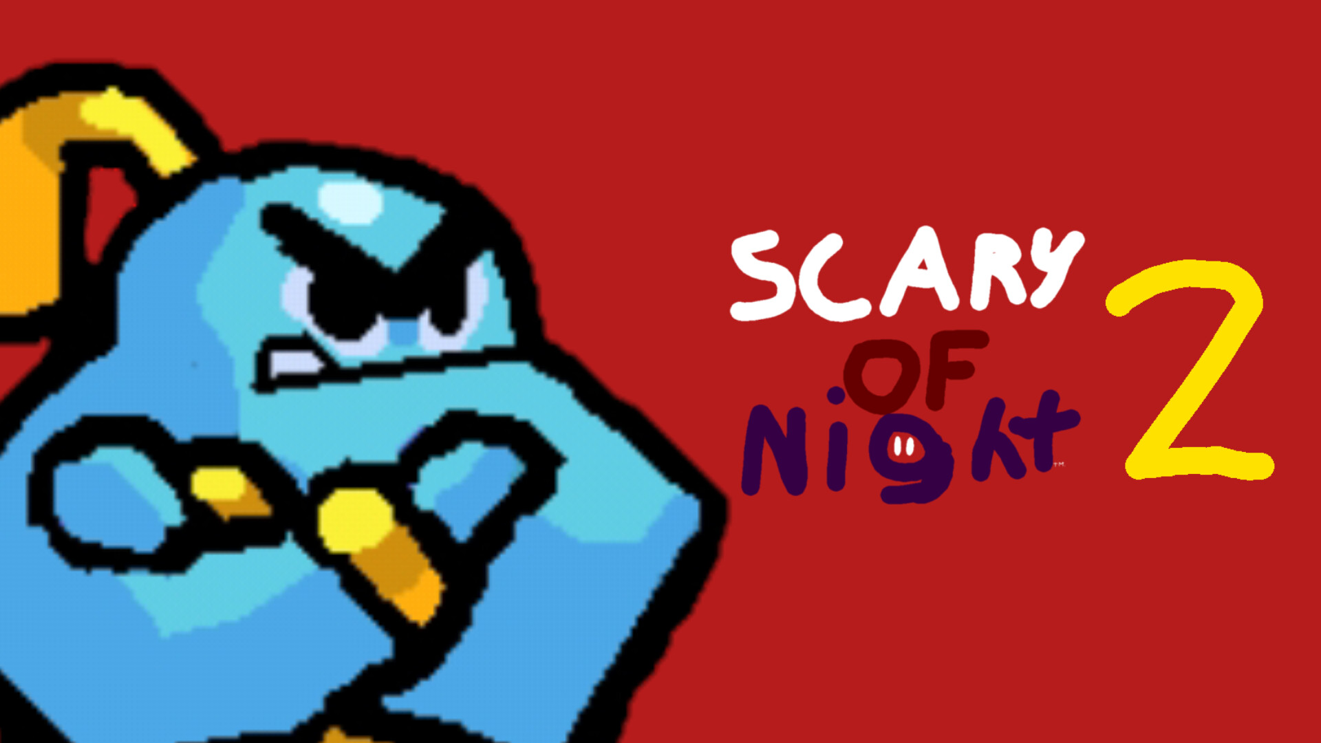 scary of night 1 y 2 out now - itch.io