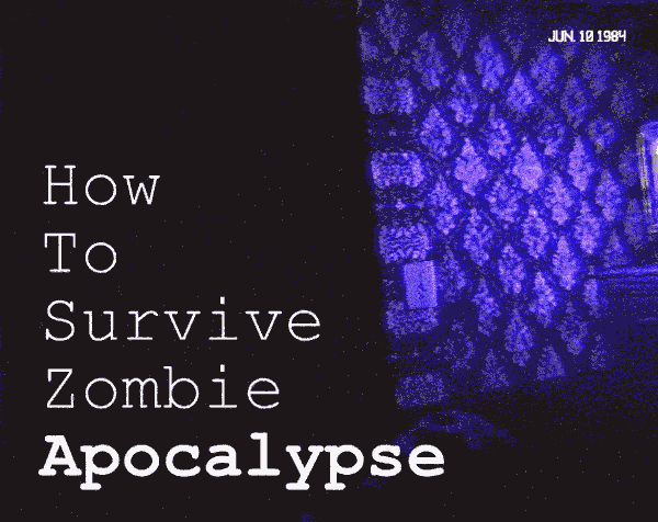 How to survive zombie apocalypse by Manou