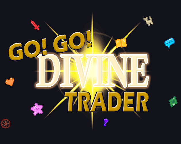 GO! GO! DIVINE TRADER by JoelTheGray