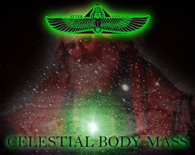 Ryter, the Wryter - Celestial Body Mass by Viridian Audio | R. R. Solomon