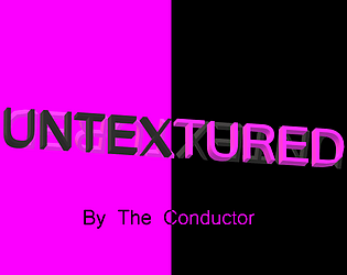 UNTEXTURED by TheConductor
