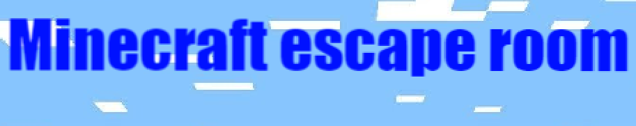 Minecraft escape room by Pro2044