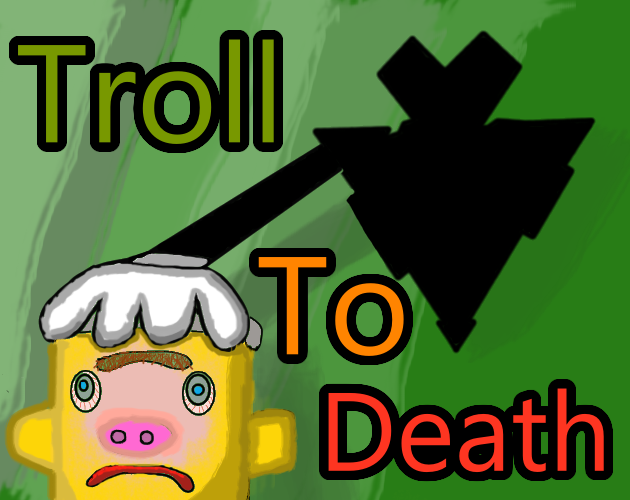 Troll To Death by first A
