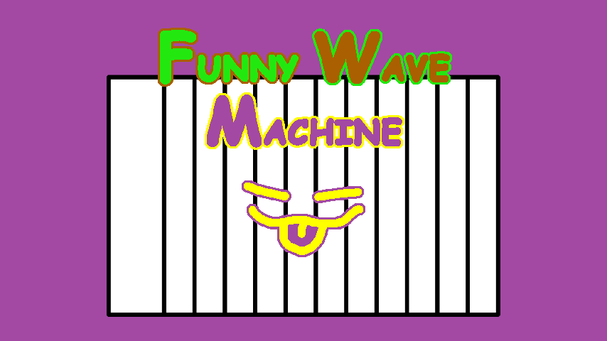 Funny Wave Machine by Raccoon Ingot