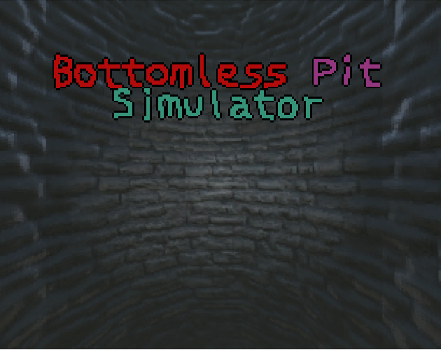 Bottomless Pit Simulator by PurpleLeprecaun