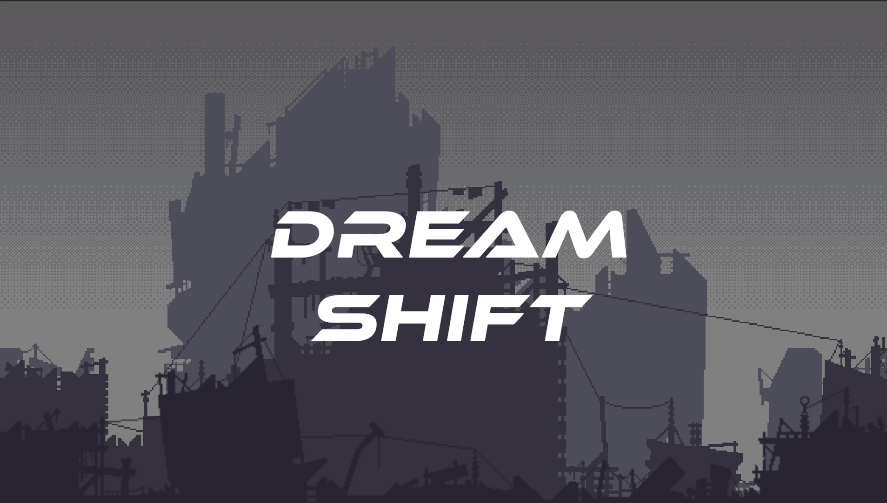 Dream Shift - Prototype by B K