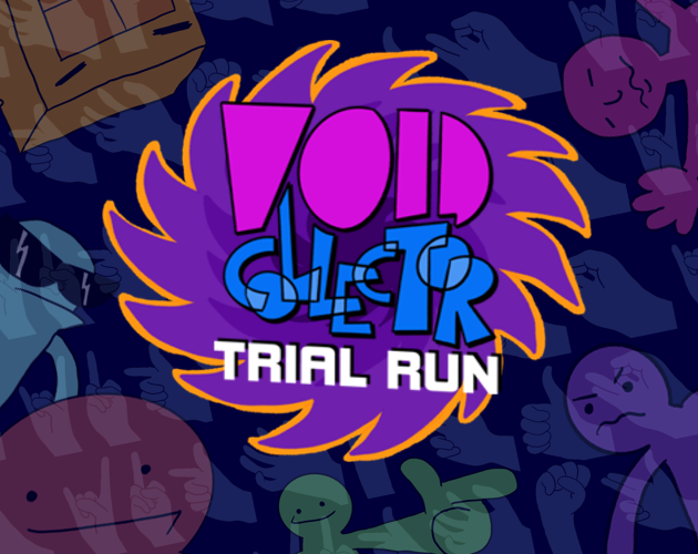 Void Collector - Trial Run Coming 7/19! - itch.io