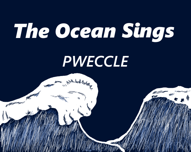 The Ocean Sings Soundtrack by Pweccle