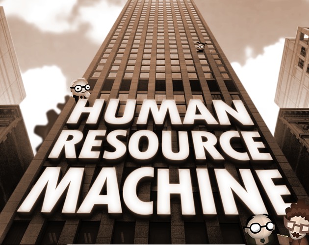 Human Resource Machine by Tomorrow Corporation