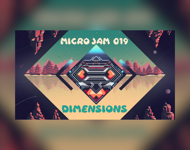 Micro Jam 019: Dimensions ($$ Prizes) - itch.io