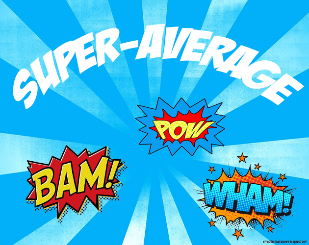 Super Average by shhsgraphicsphoto