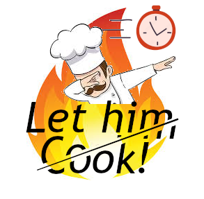 Let Him Cook ! by Dixodia