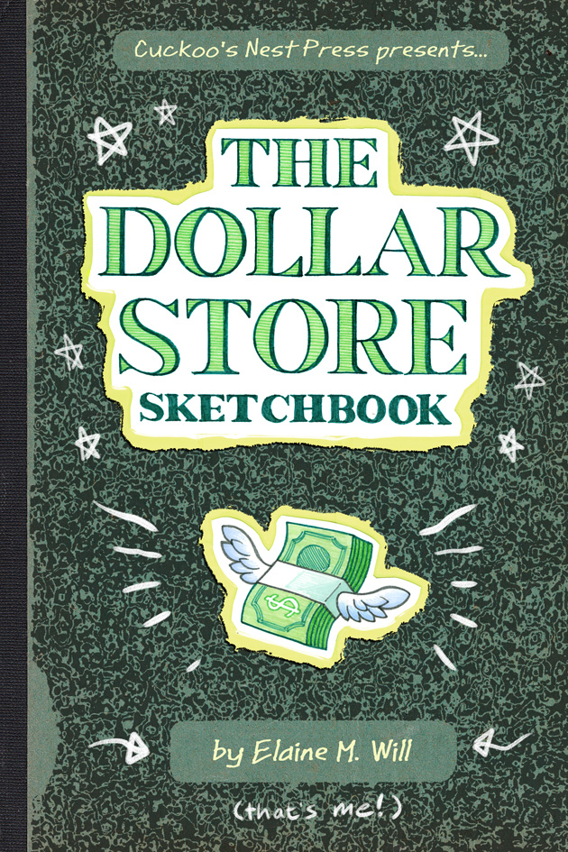 The Dollar Store Sketchbook by Elaine M. Will