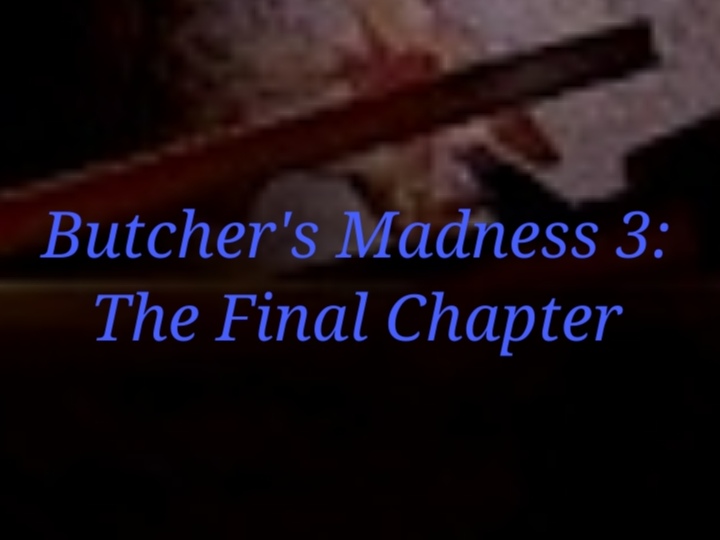 Butcher's Madness 3: The Final Chapter by Sussy Amogus (Moved to ...