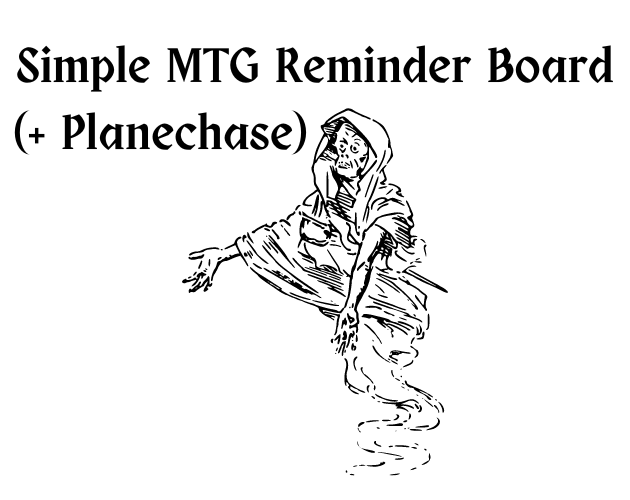 Simple MTG Reminder Board (w/ Planechase) by Trident9388