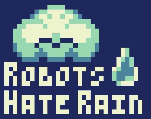 Robots Hate Rain! by PlayMek