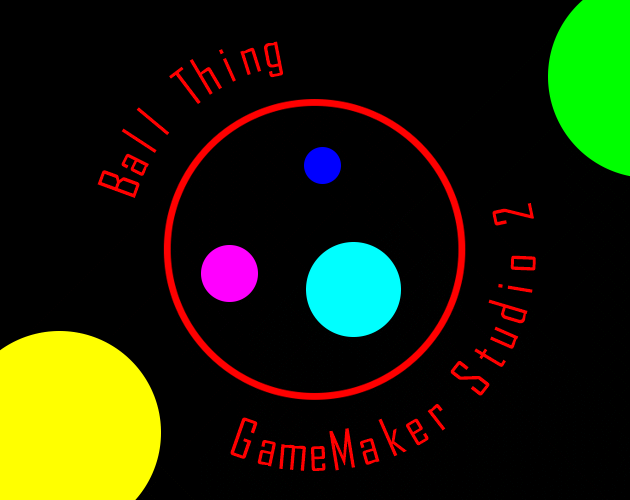 Ball Thing (Gamemaker Studio 2) by tEEvy