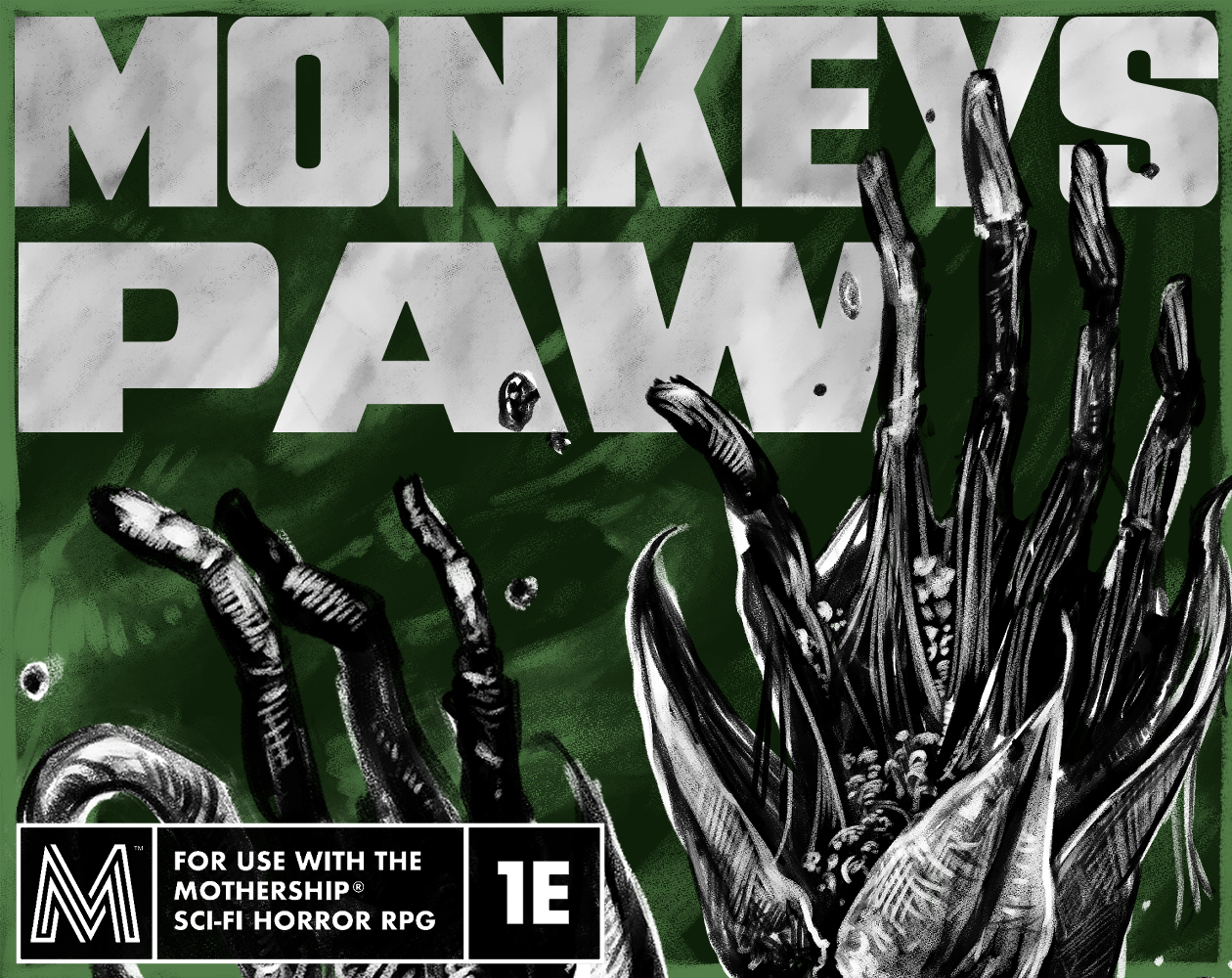 The Monkey's Paw: A Mothership RPG Adventure by Am I Cool Yet?