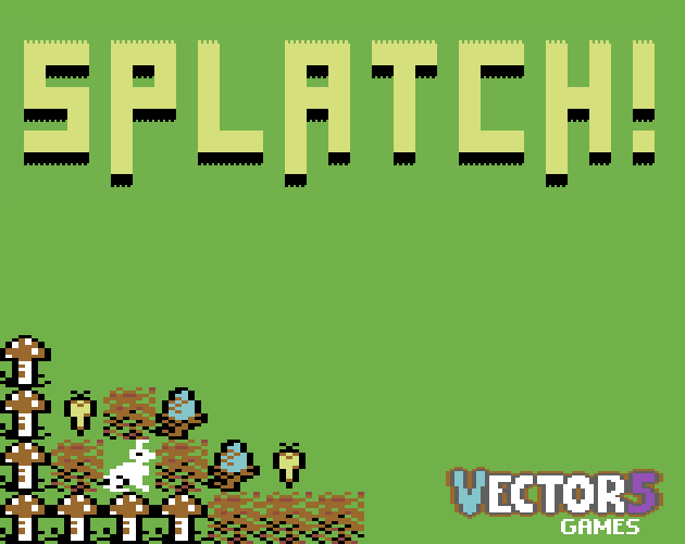Splatch! by Vector5 Games