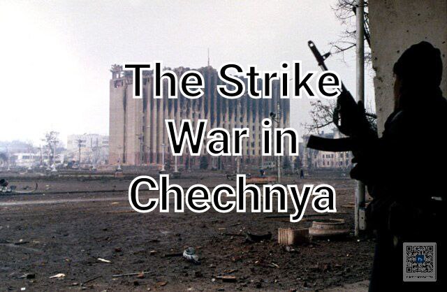the strike War in Chechnya by tio1084