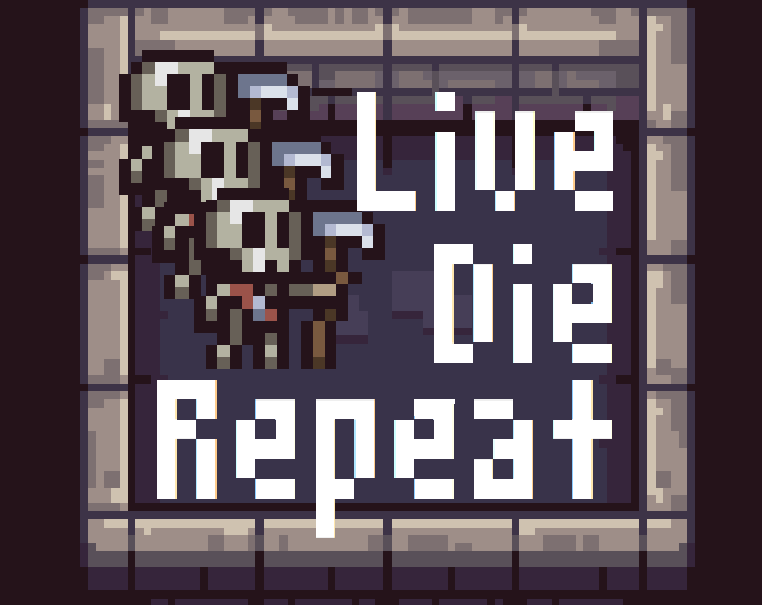 Live. Die. Repeat. by 4D4XFUN, mpwoz, Emily, PixelArtist, toast