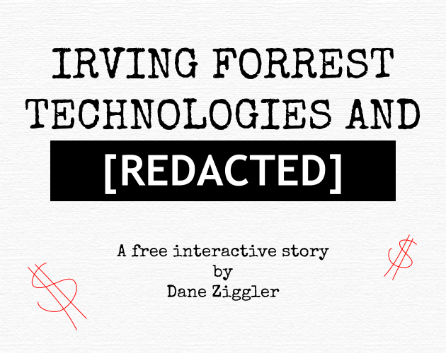 Irving Forrest Technologies and [REDACTED] by Dane Ziggler