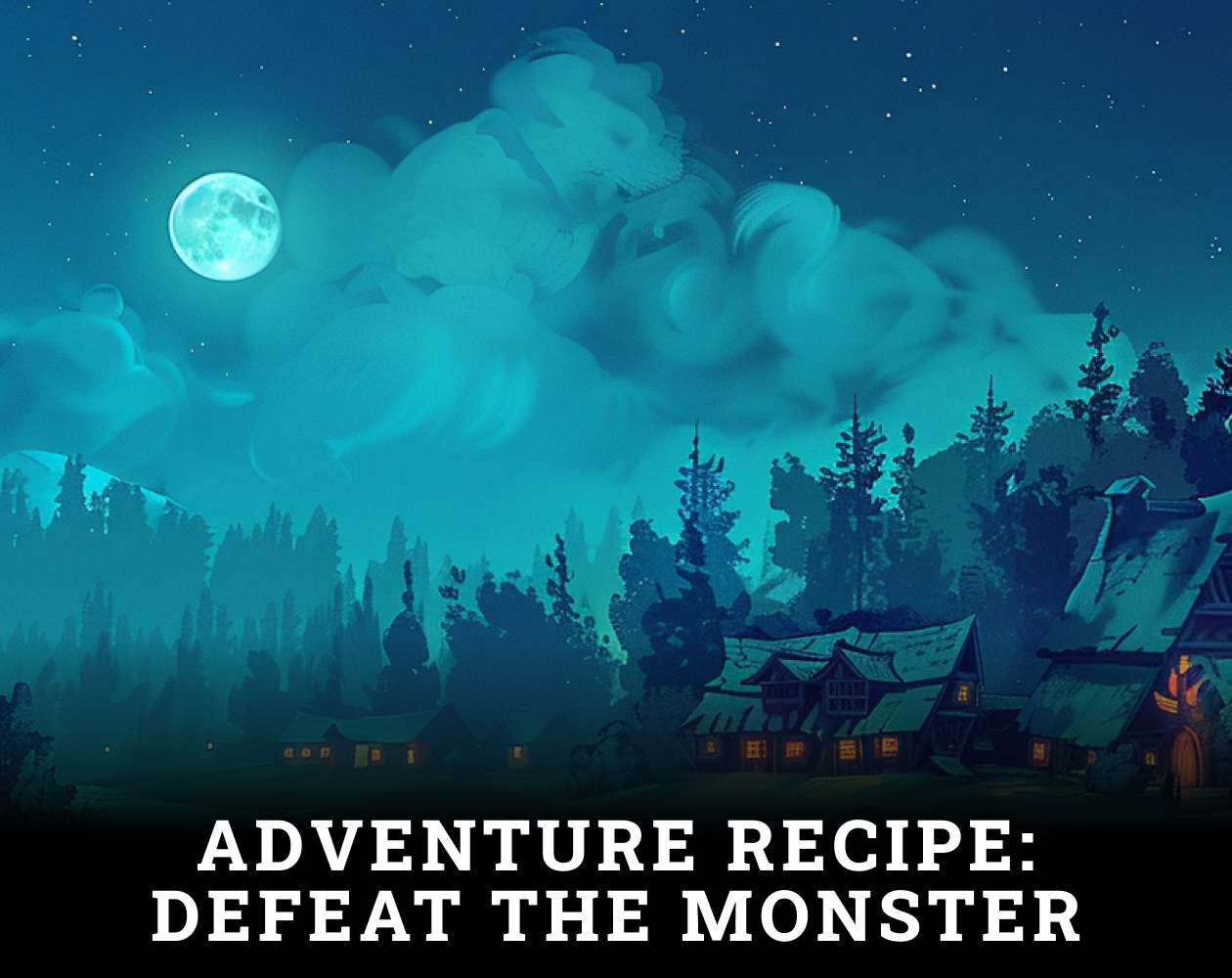 Adventure Recipe: Defeat the Monster by lumenwrites