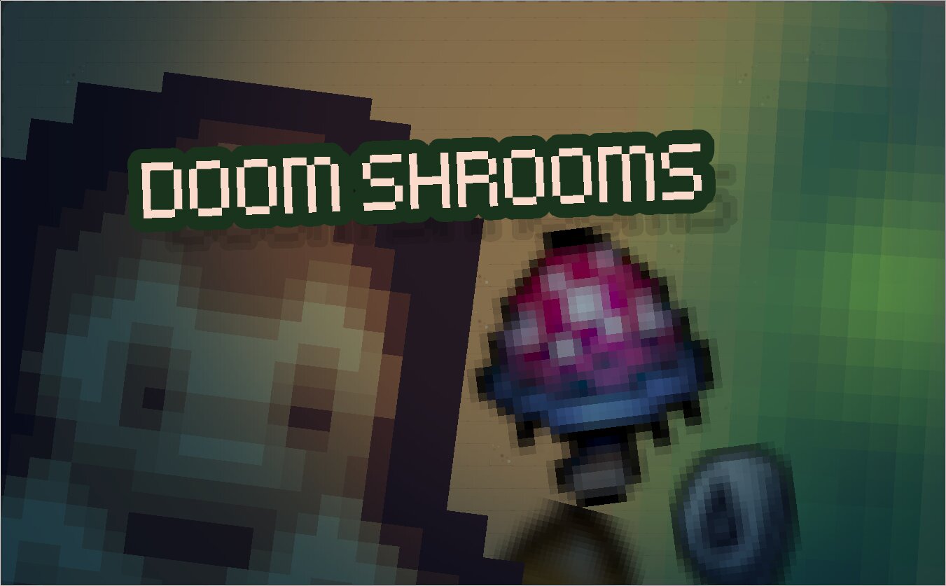 Doom Shrooms by k3rmode for Pirate Software - Game Jam 15 - itch.io