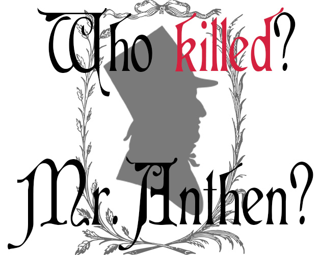 Who killed Mr. Anthen? by corrocerous