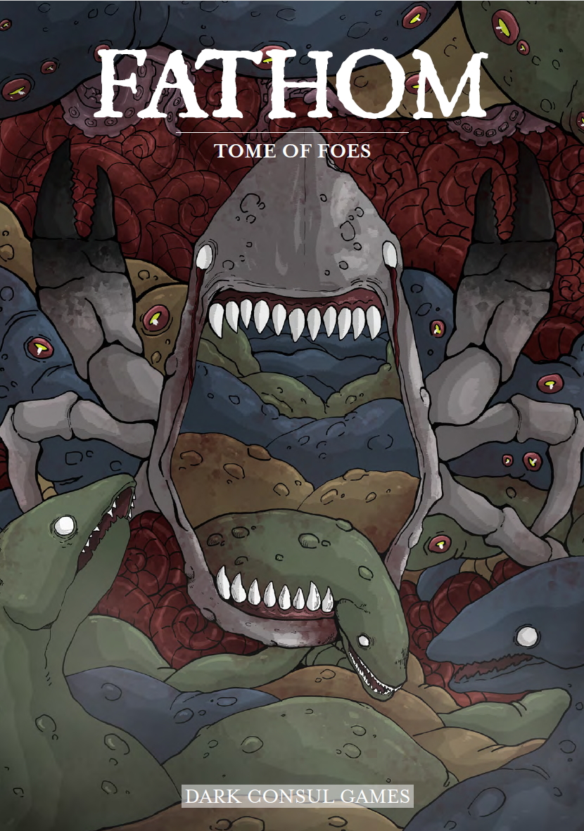 New File! - Fathom: Tome of Foes by DarkConsulGames