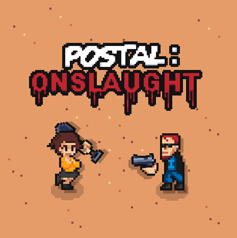 POSTAL: Onslaught by Pseudonym_Tim